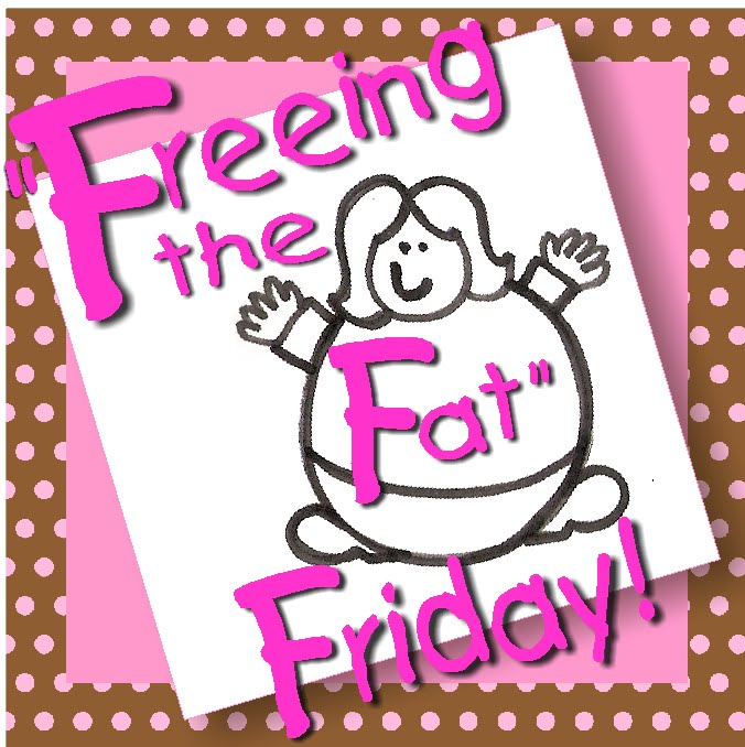 Get Joy: Freeing the Fat Friday- Whoo Hoo,The Benefits!