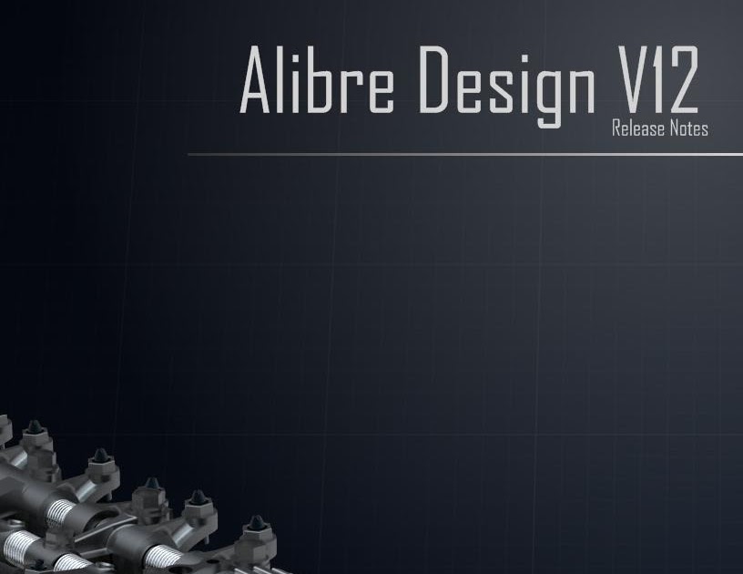CAD Software Blog: Preview of Alibre Design 12 Release, New Features