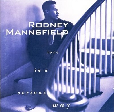 .: Rodney Mansfield - Love In A Serious Way