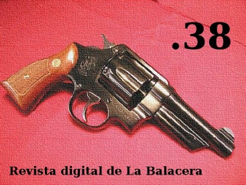 CRUCE DE CABLES: Número 11 de .38, Revista digital de La Balacera (en ...