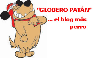 "GLOBERO PATÁN" ...el blog más perro