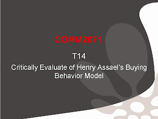 COMM2071: T14: Critically Evaluate Henry Assael Buying Behavior Model