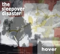 Mostly Music: "Hover" by The Sleepover Disaster