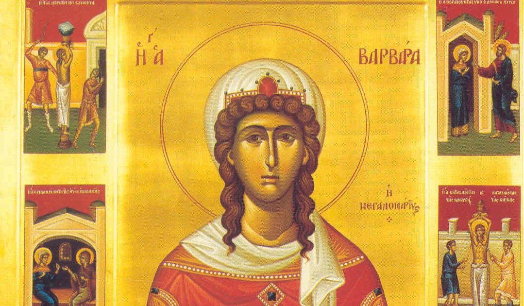 ORTHODOX CHRISTIANITY THEN AND NOW: Life of the Holy Great Martyr Barbara