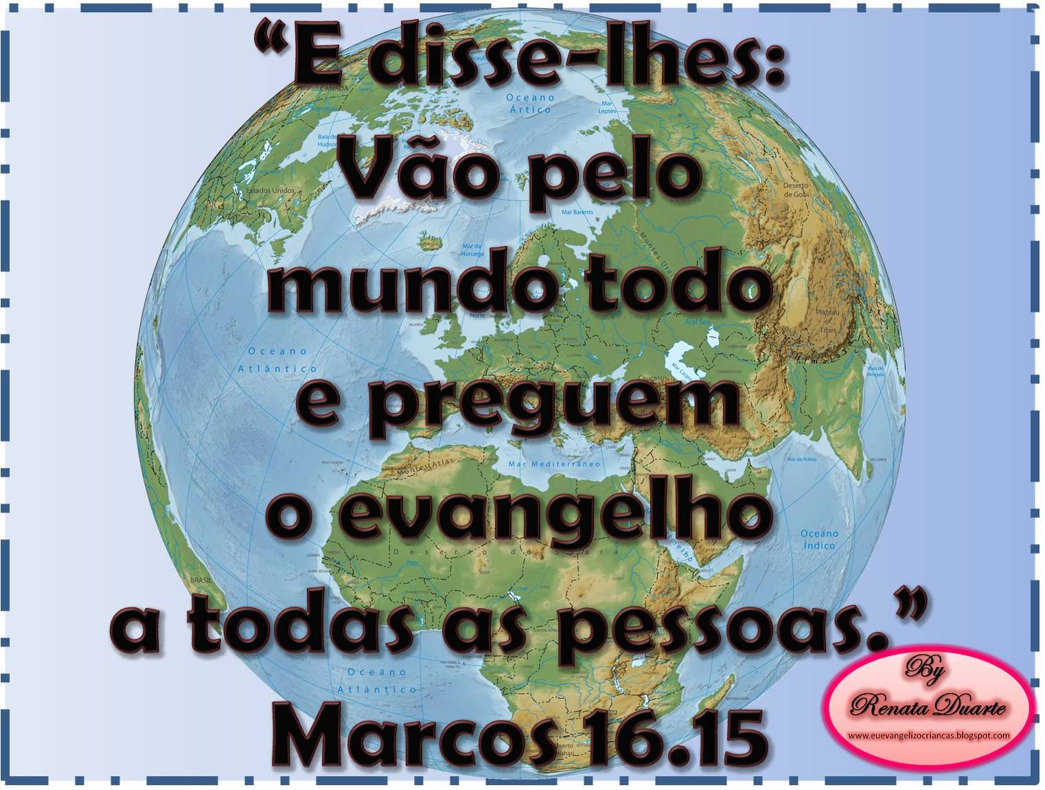 Eu Evangelizo Crianças: Marcos 16.15