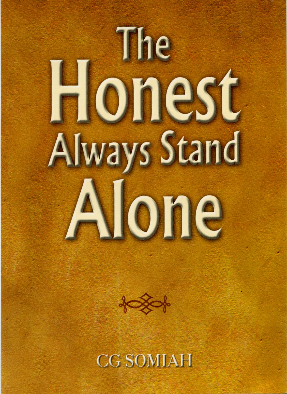 john cheeran: The Honest Always Stand Alone by CG Somiah: A Review