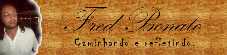 Fred Bonato: Quando eu tinha dez anos...