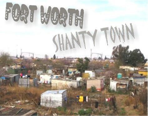 Durango Texas: Is Fort Worth's Shanty Town Being Dismantled Because Of ...