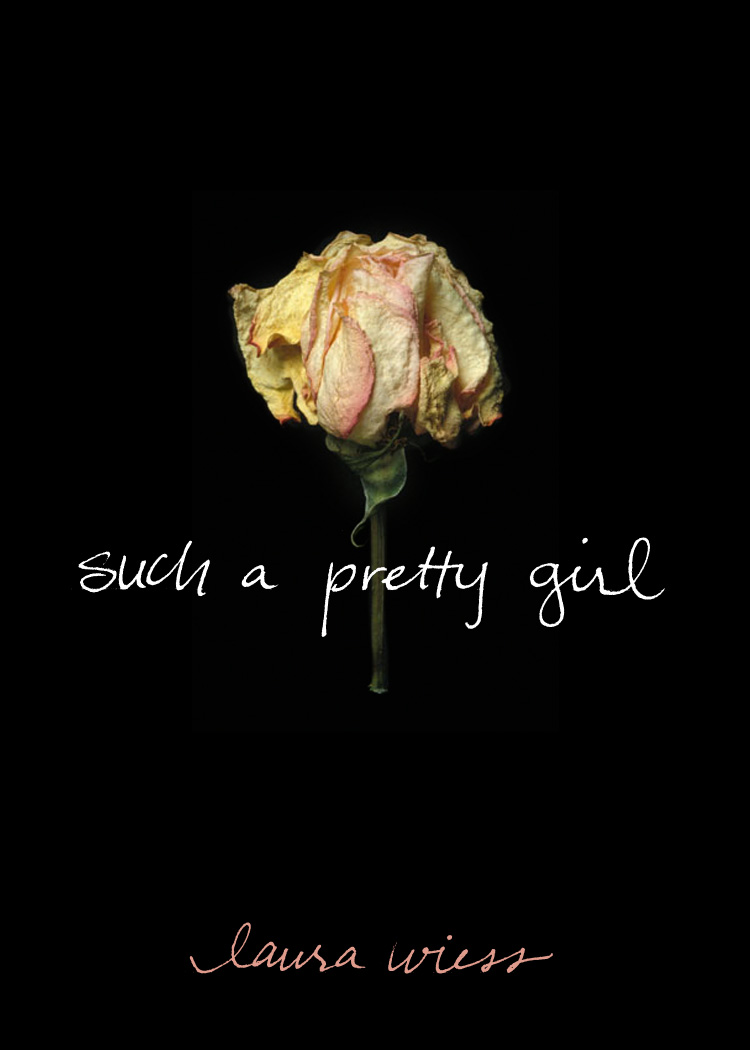 Opinionated? Me?: Book Review: Such a Pretty Girl by Laura Weiss