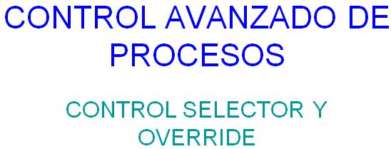 Electronica y Automatizacion Industrial: Control Override y Selector ...