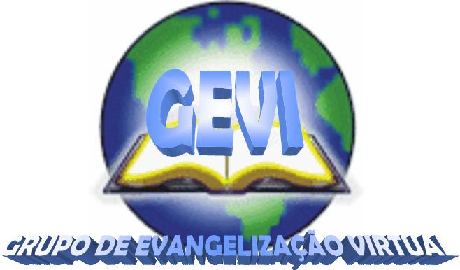 GEVI - GRUPO DE EVANGELIZAÇÃO VIRTUAL.