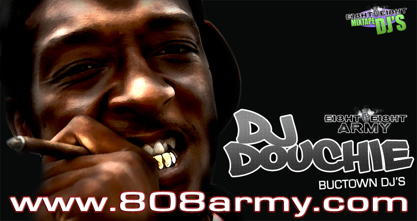 808army.com's official blog!: DJ Douchie *NEW DJ*