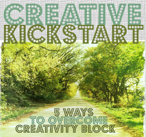 Bubby and Bean ::: Living Creatively: 5 Ways to Overcome Creativity Block