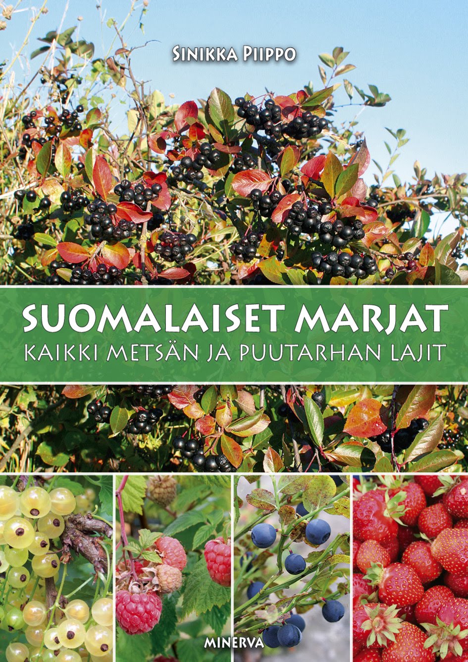 Leena Lumi: Sinikka Piippo:Suomalaiset marjat - Kaikki metsän ja ...