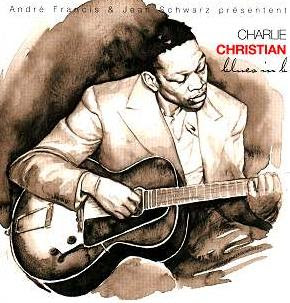 THE FOLK WHO FEEL JAZZ: CHARLIE CHRISTIAN
