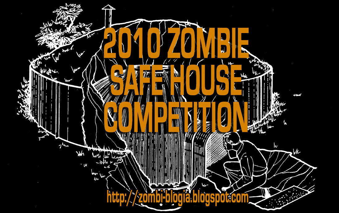 ZOMBI.BLOGIA·····: 2010 Zombie Safe House Competition