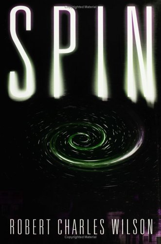 I Me My: "Spin" by Robert Charles Wilson - Science Fiction at its Best.
