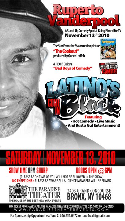 LATINOS COME IN BLACK: RUPERTO VANDERPOOL COMEDY SHOW NOV 13th
