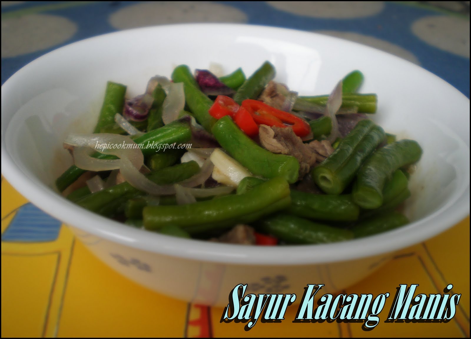 Hepi Cook Mum: Sayur Kacang Manis