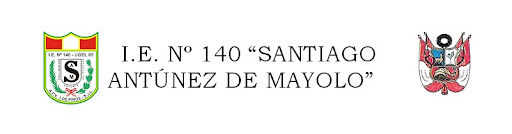 I.E 140 "SANTIAGO ANTUNEZ DE MAYOLO"