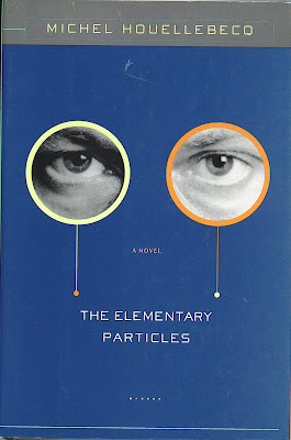 I have good books.: The Elementary Particles by Michel Houellebecq
