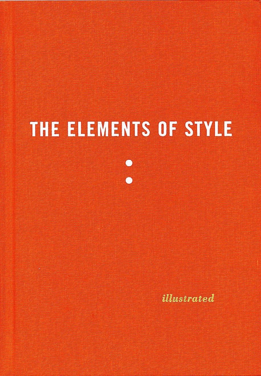 I have good books.: The Elements of Style by William Strunk Jr and E.B ...