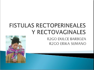 FISTULAS RECTOPERINEALES Y RECTOVAGINALES
