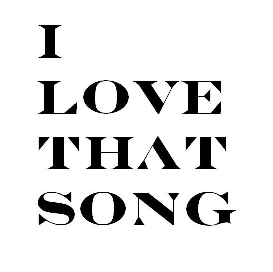I Love That Song