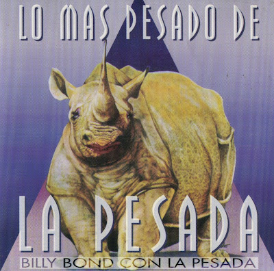 Prestame Tu Oreja (parte II): Billy Bond Y La Pesada Del Rock And Roll ...
