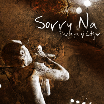 Flips on Fire: Parokya ni Edgar - Sorry Na