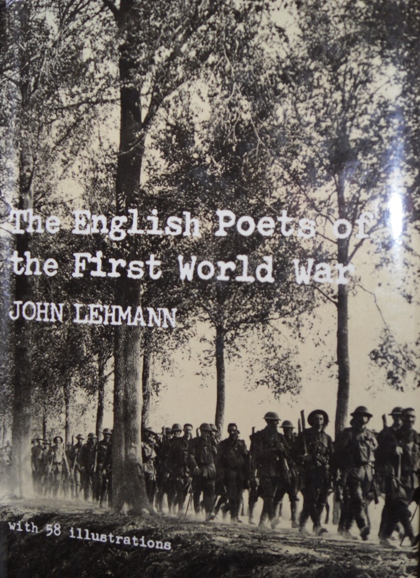 I prefer reading: The English Poets of the First World War - John Lehmann