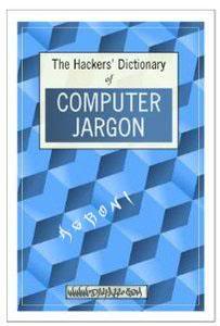 books: The Hacker's Dictionary of computer jargon