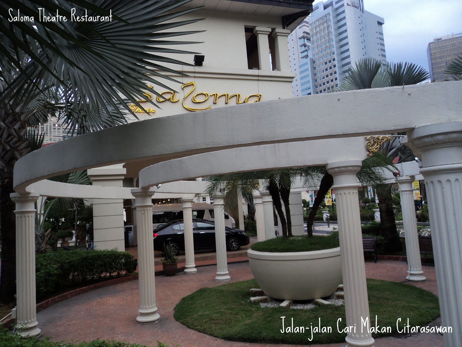 Saloma Theatre Restaurant Jalan Ampang - Part 1 ~ Must Read!