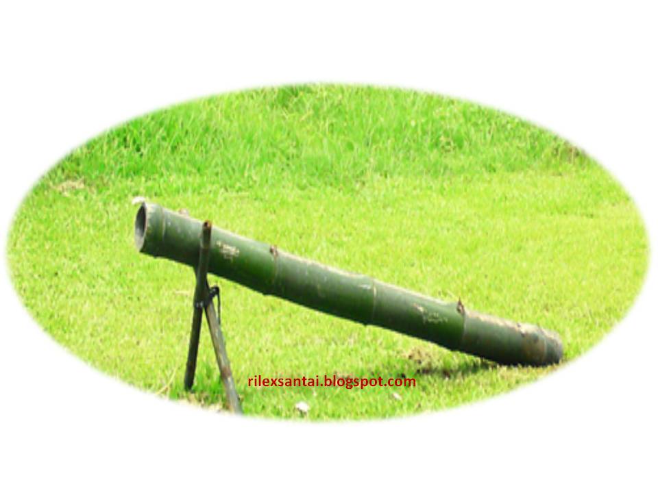 RILEXSANTAI.. Anda buat.. anda dapat...: Meriam Buluh... Aduh Sedapnyer