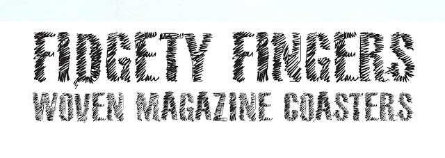 Fidgety Fingers: START WEAVING MAGAZINE COASTERS