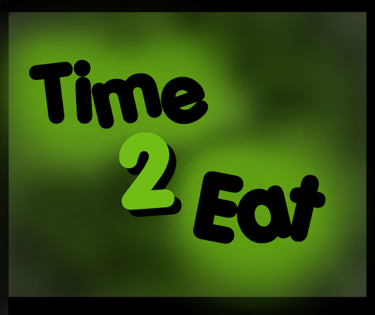 Time 2 Eat [Entertainment/Productions/Music]